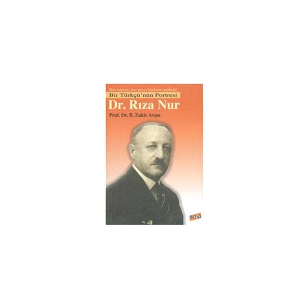 BIR TÜRKÇÜNÜN PORTRESI DR.RIZA NUR - B. ZAKIR AVŞAR Fiyatları