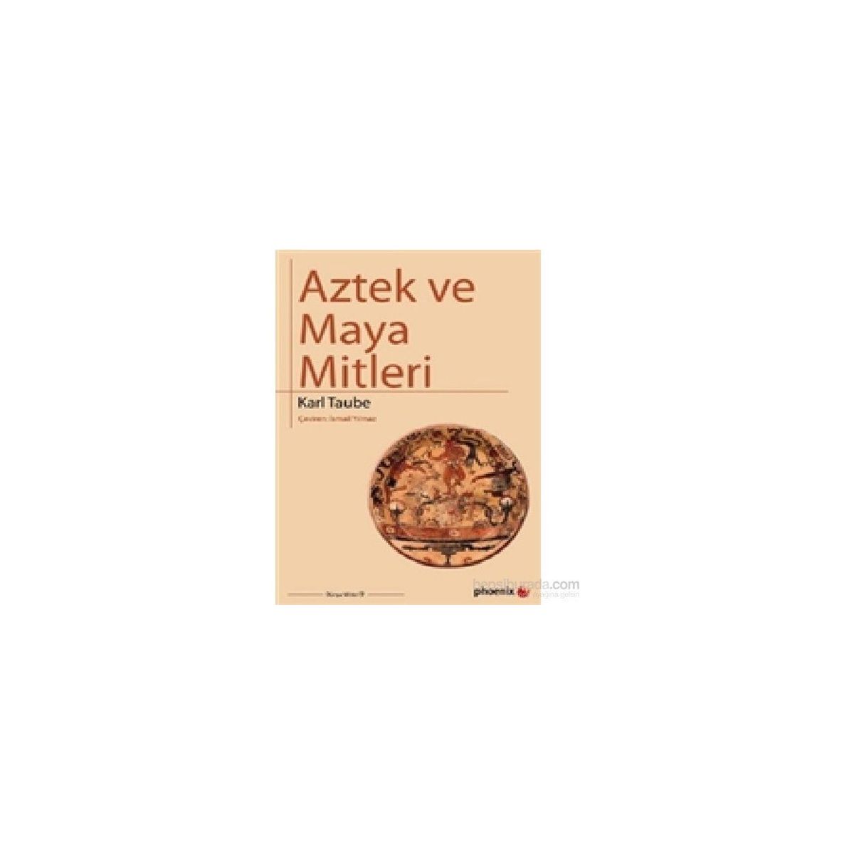 Aztek ve Maya Mitleri - Karl Taube Fiyatları