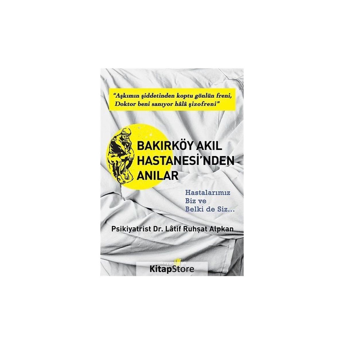 BAKIRKÖY AKIL HASTANESI'NDEN ANILAR - LATIF RUHŞAT ALPKAN Fiyatları