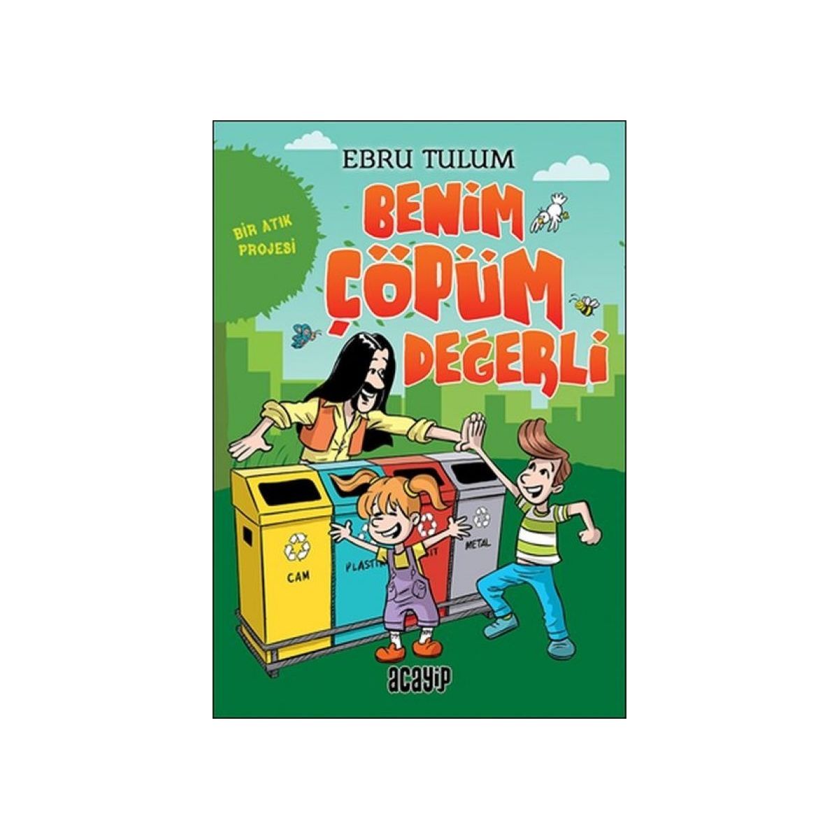 Benim Çöpüm Değerli - Bir Atık Projesi - Ebru Tulum Fiyatları
