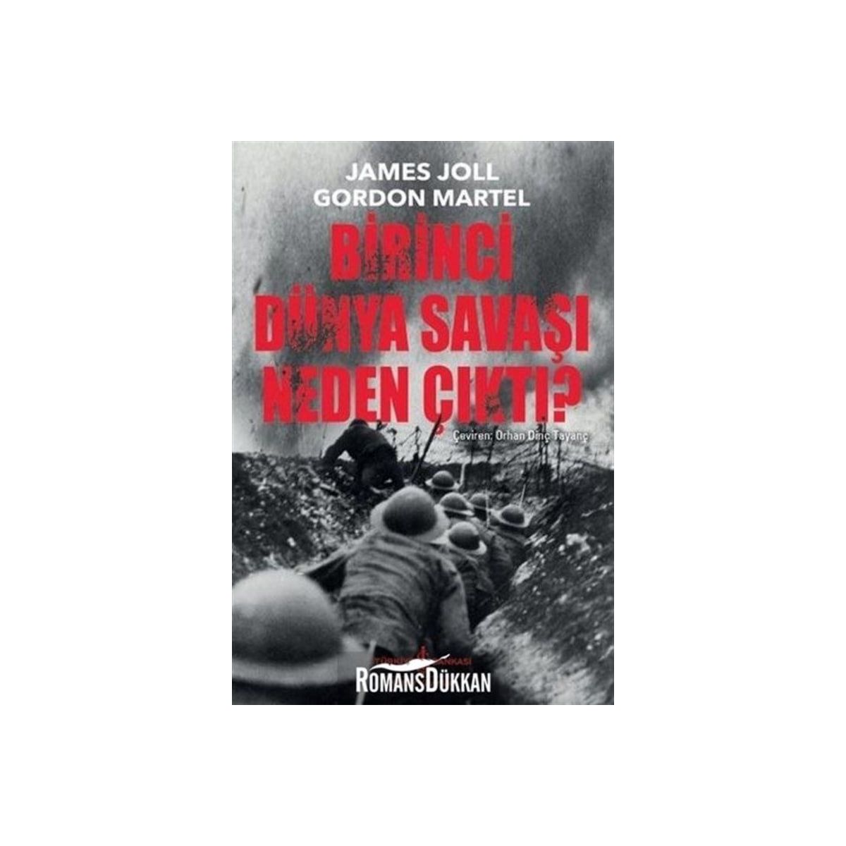 Birinci Dünya Savaşı Neden Çıktı? - James Joll Gordon Martel Fiyatları