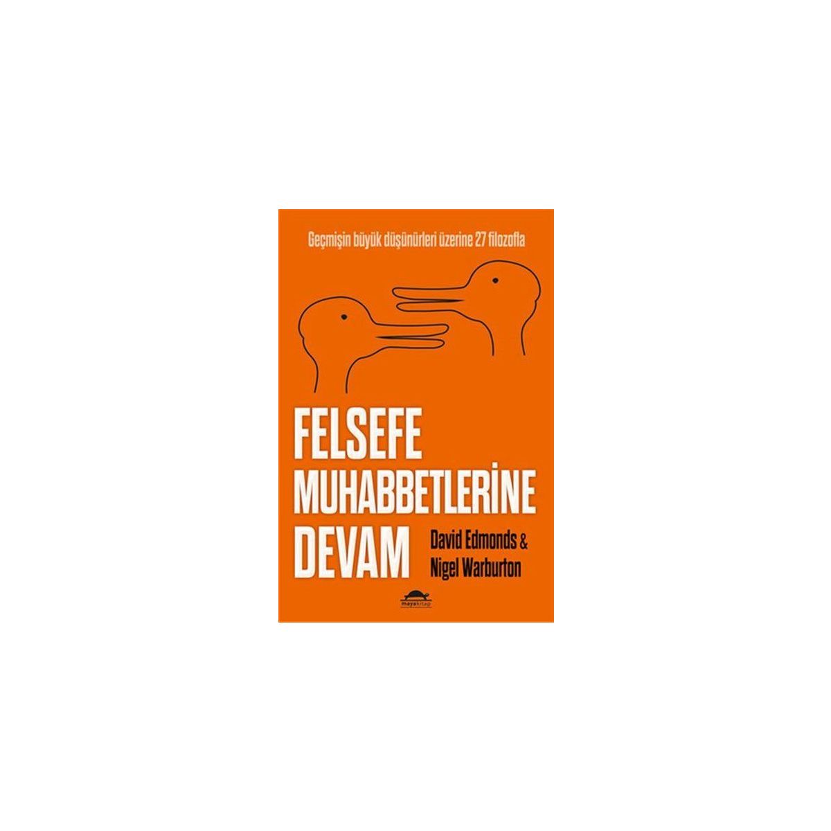 Felsefe Muhabbetlerine Devam - David Edmonds Nigel Warburton Fiyatları