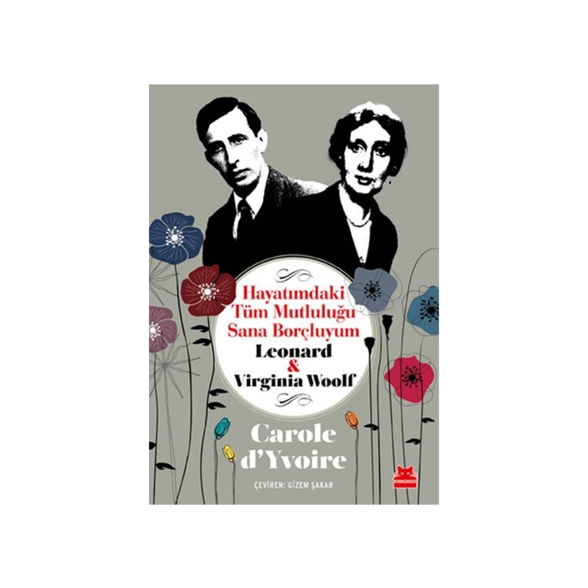 Hayatımdaki Tüm Mutluluğu Sana Borçluyum - Leonard ve Virginia Woolf ...