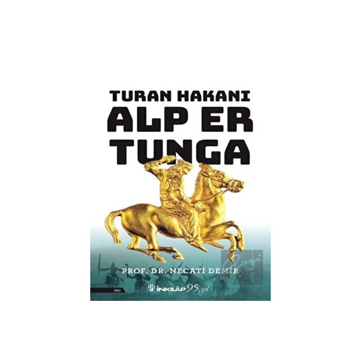 İnkılap Kitabevi Necati Demir-Turan Hakanı Alp Er Tunga Fiyatları