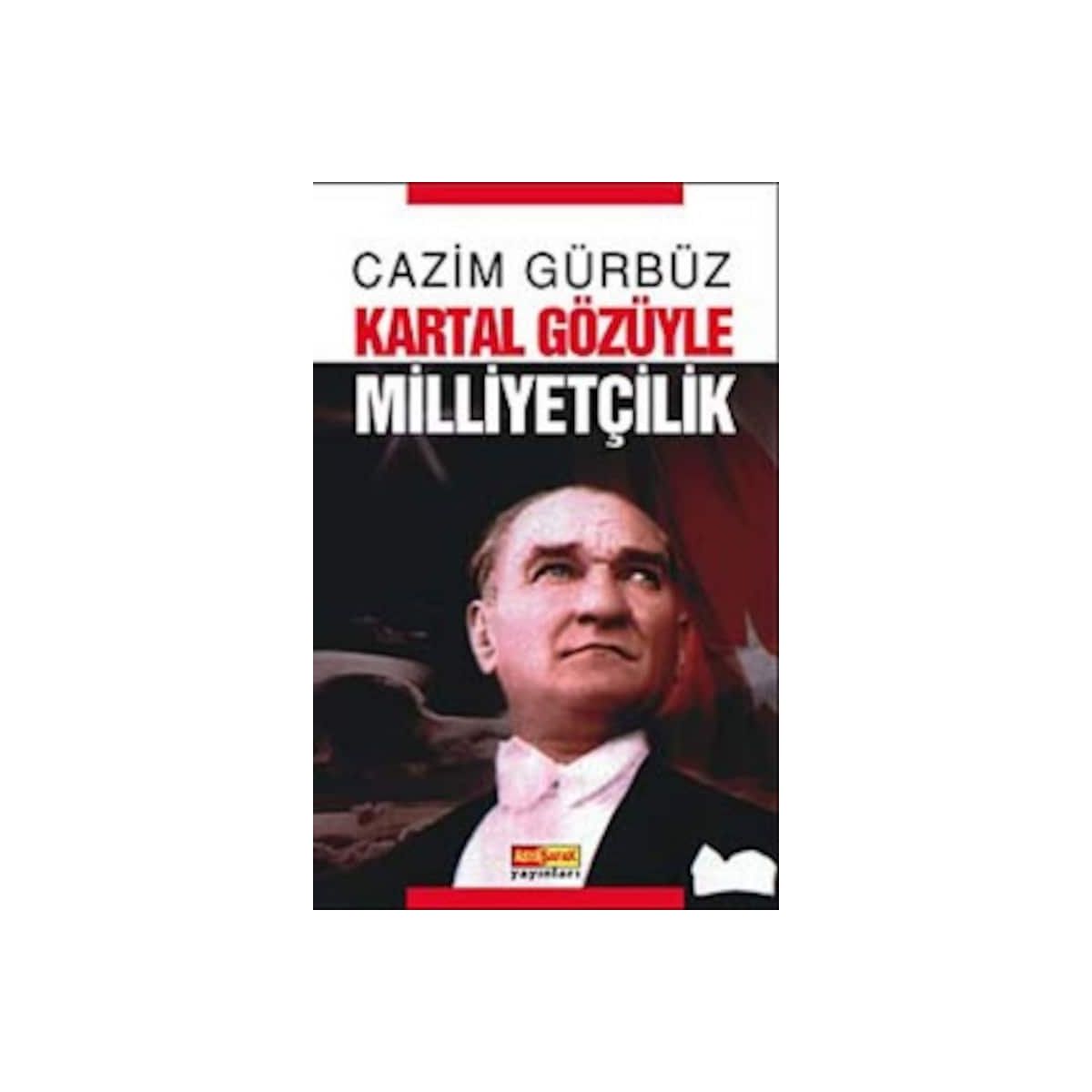 KARTAL GÖZÜYLE MİLLİYETÇİLİK - CAZIM GÜRBÜZ Fiyatları