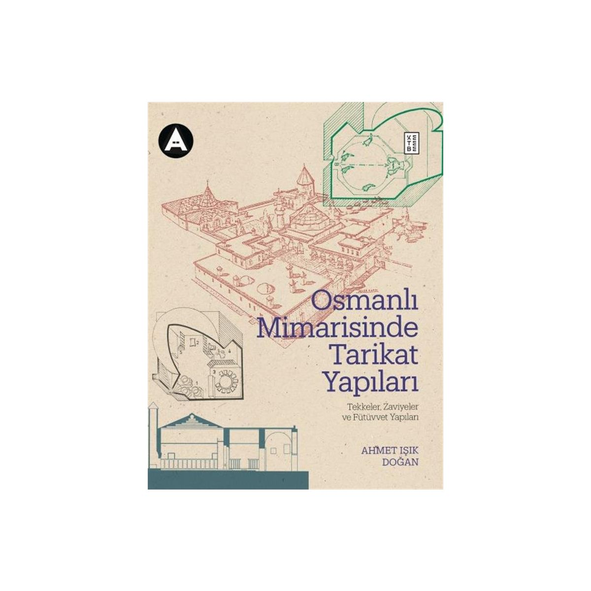Osmanlı Mimarisinde Tarikat Yapıları Ahmet Işık Doğan Fiyatları