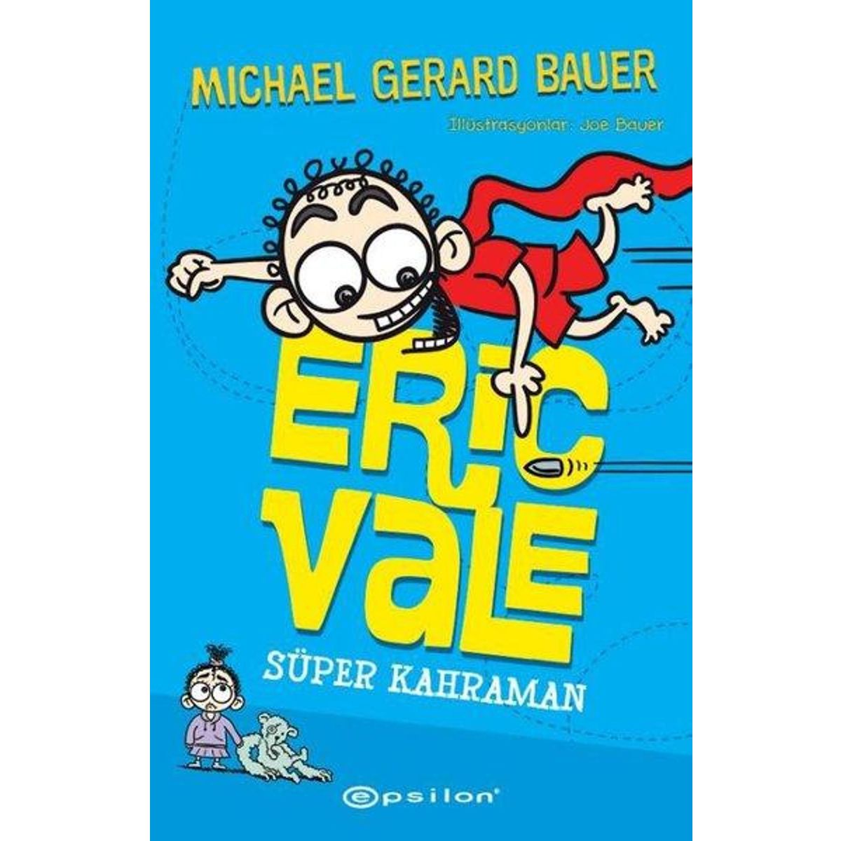 Süper Kahraman - Eric Vale - Michael Gerard Bauer Fiyatları