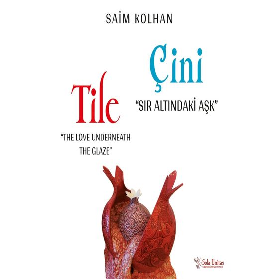 Çini Sır Altındaki Aşk - Saim Kolhan Fiyatları