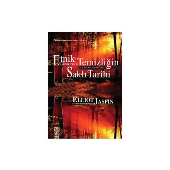 ETNIK TEMIZLIĞIN AMERIKA'DAKI SAKLI TARIHI ACI SULARDA GÖMÜLÜ - ELLIOT ...