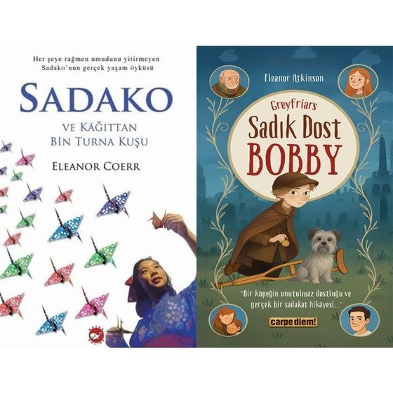 Sadako ve Kağıttan Bir Turna Kuşu - Eleanor Coerr ve Sadık Dost Bobby ...