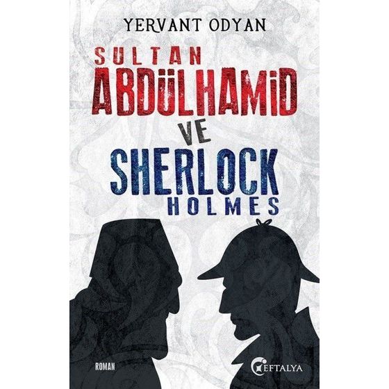 Sultan Abdülhamid Han ve Sherlock Holmes - Kirli Tezgah - Yarvent Odyan ...